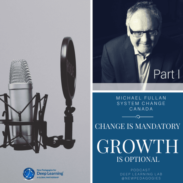 Podcast - Michael Fullan part 1 – New Pedagogies for Deep Learning